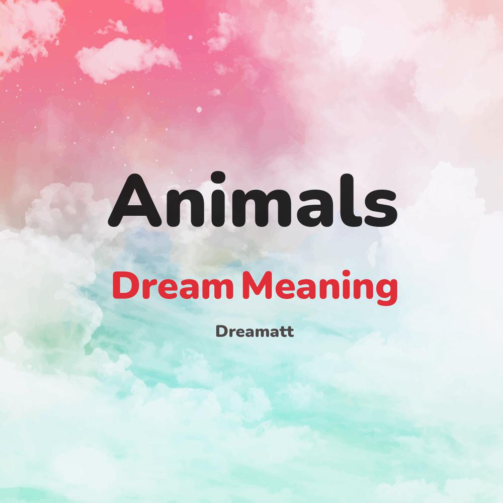 Spiritual meaning of animals in dreams 60 photos - Astrologytoyou.com