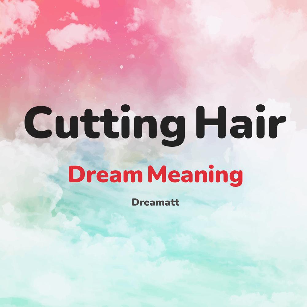 Spiritual meaning of hair in dreams 60 photos - Astrologytoyou.com