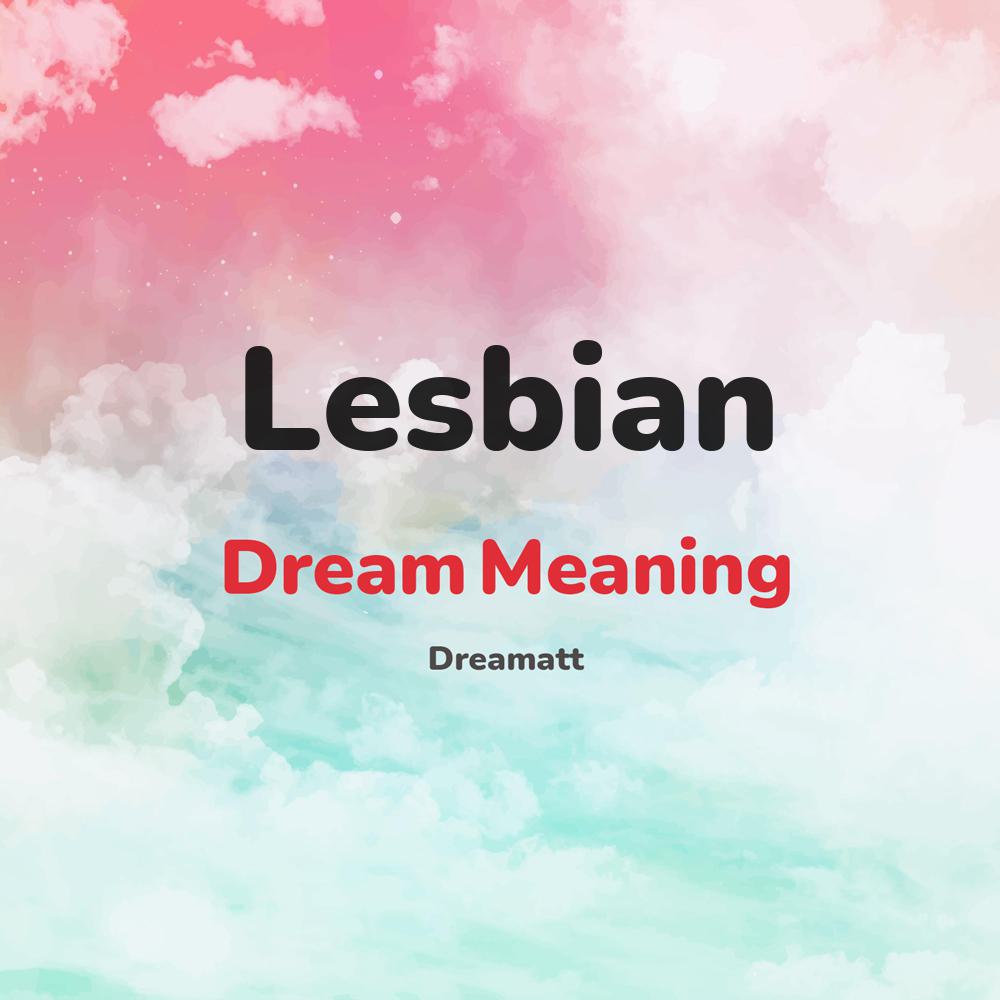 Lesbian Dream Meaning & Online Interpreter | dreams about Lesbian