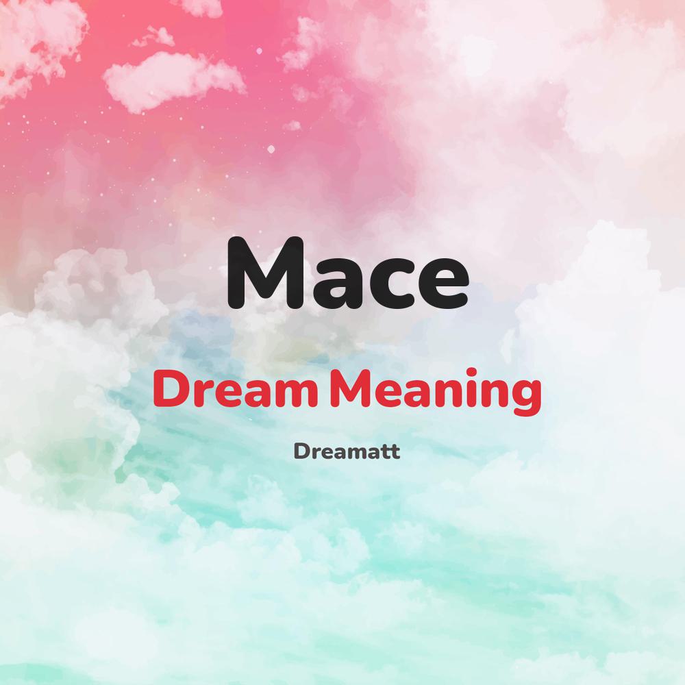Mace Dream Meaning & Online Interpreter | dreams about Mace