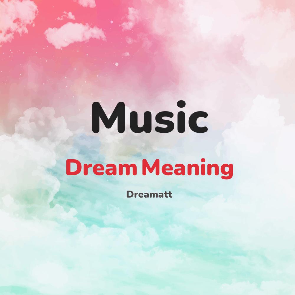 Music Dream Meaning & Online Interpreter | dreams about Music