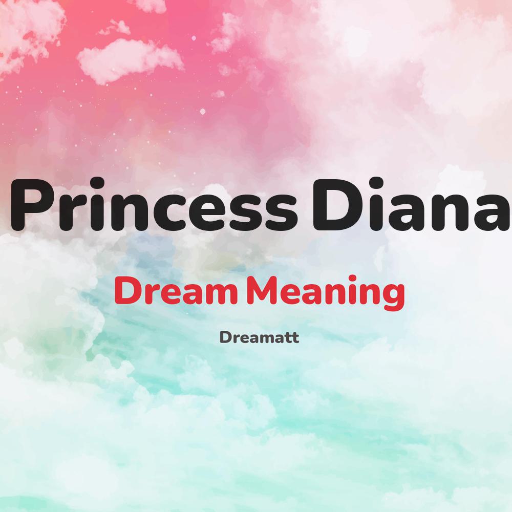 Princess Diana Dream Meaning & Online Interpreter | dreams about ...